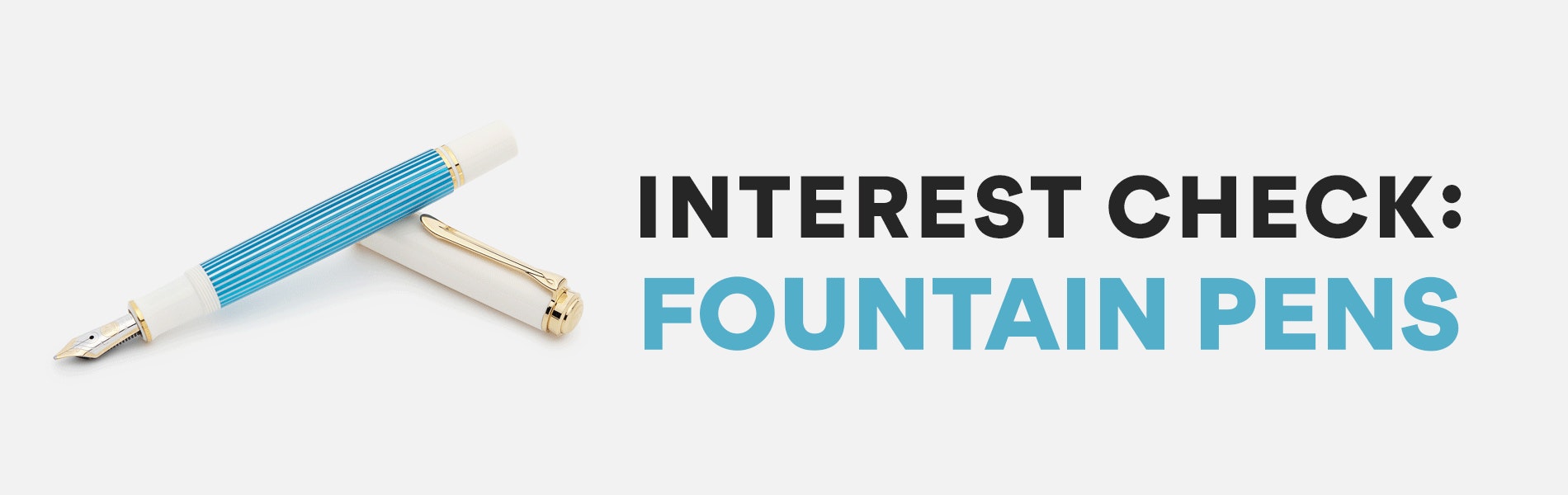 Interest Check: Fountain Pens | Drop